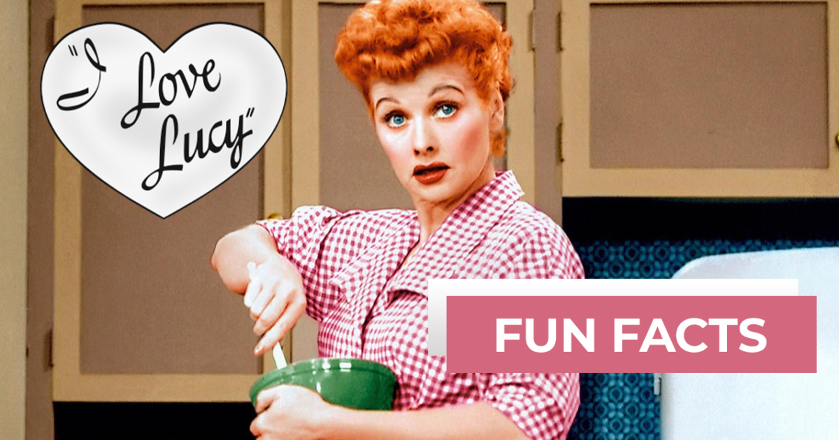 Fun Facts You Didn't Know About 'I Love Lucy'