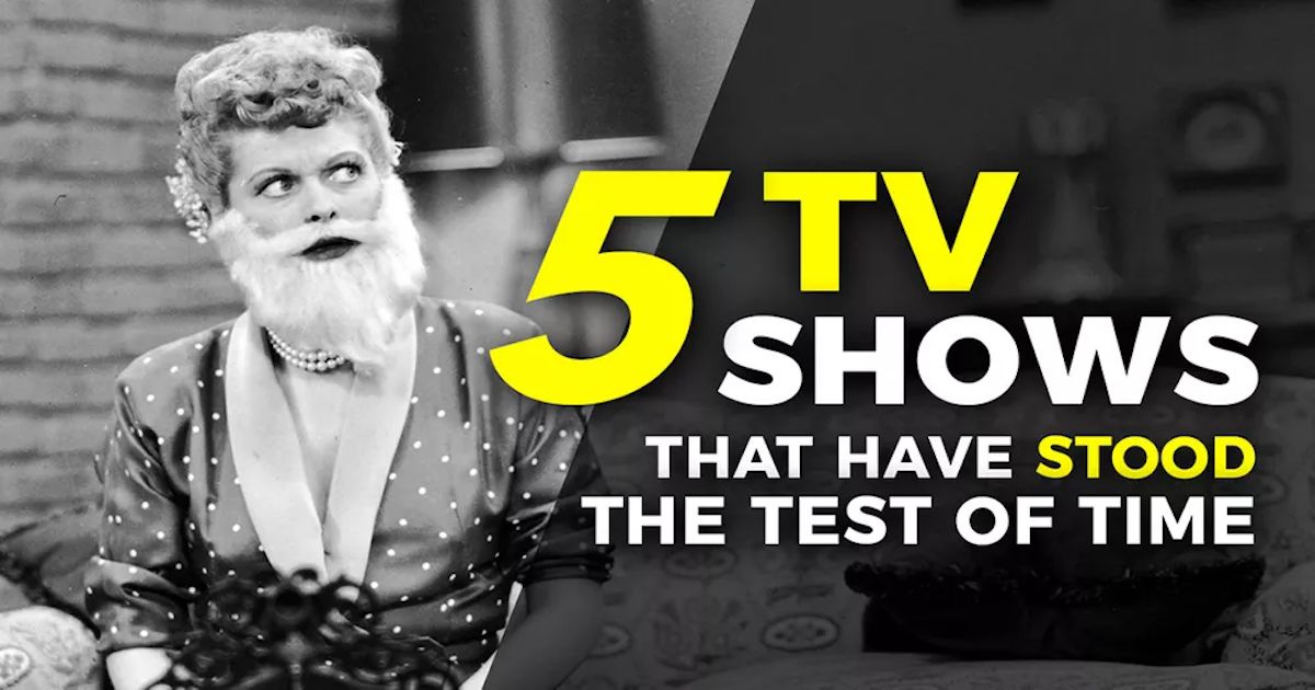 TV Shows That Have Stood the Test of Time