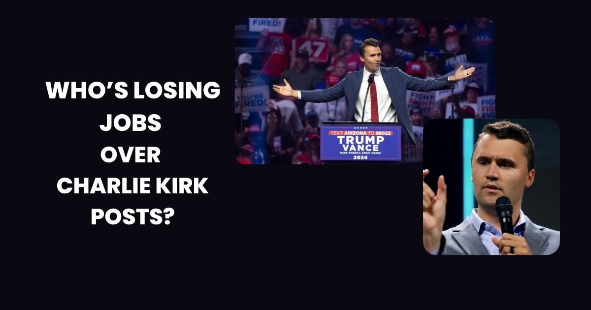 Who's Losing Jobs Over Charlie Kirk Posts? - Definition.org
