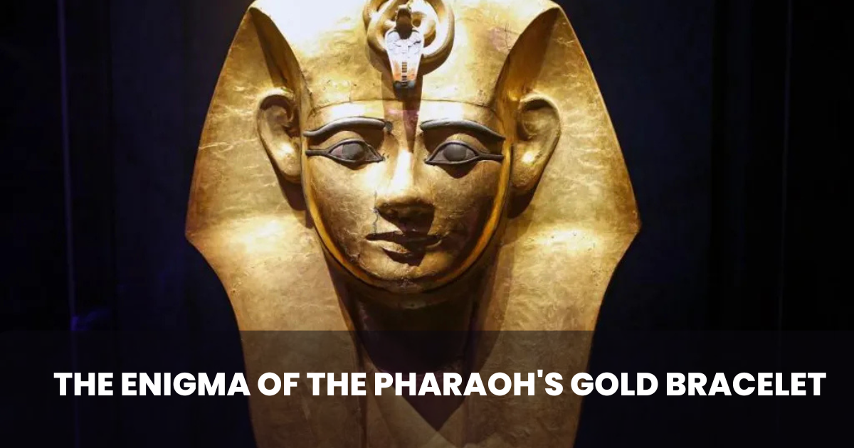 The Enigma of the Pharaoh's Gold Bracelet - Definition.org